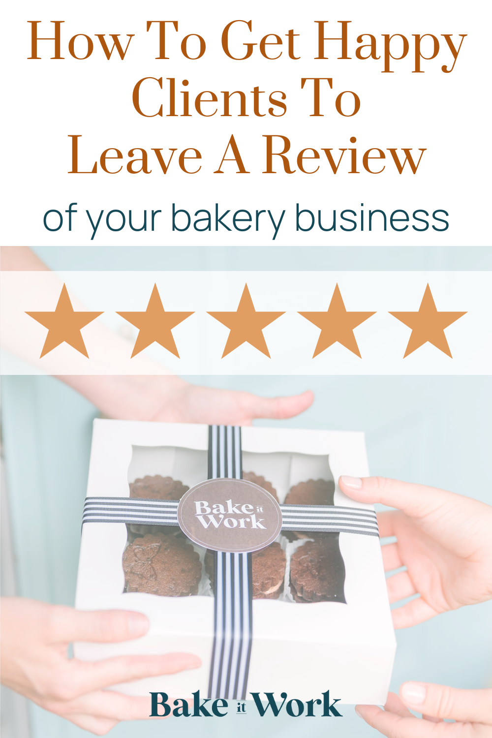 How To Ask Happy Clients For Reviews - bakeitwork.com